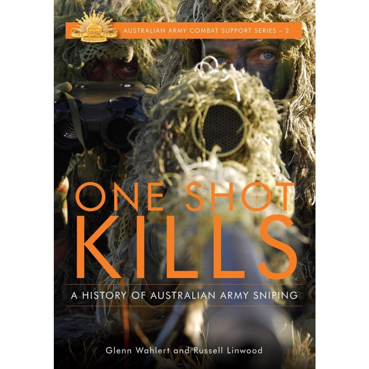 One Shot Kills: A History of Australian Army Sniping